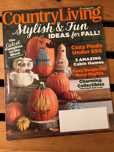 Country Living Magazine - October 2015 - Stylish & Fun Ideas for Fall ...