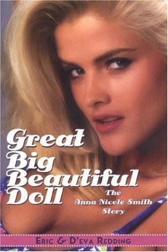 Great Big Beautiful Doll: The Anna Nicole S- 1569803285, paperback, Eric Redding 1569803285| eBay