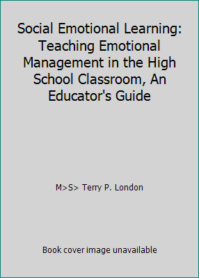 Social Emotional Learning: Teaching Emotional Management in the High ...