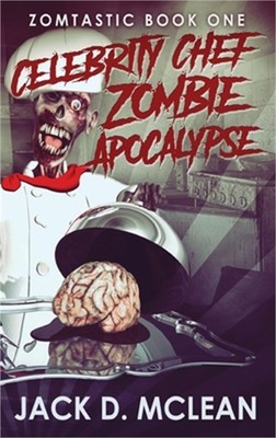 Celebrity Chef Zombie Apocalypse (Hardback or Cased Book) | eBay