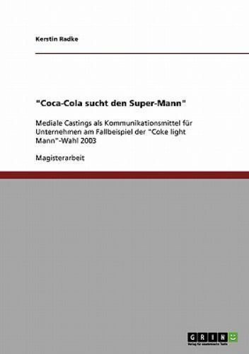 'Coca-Cola sucht den Super-Mann' : Mediale Castings als ...