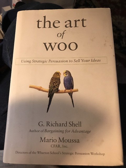 The Art of Woo : Using Strategic Persuasion to Sell Your Ideas by Mario ...