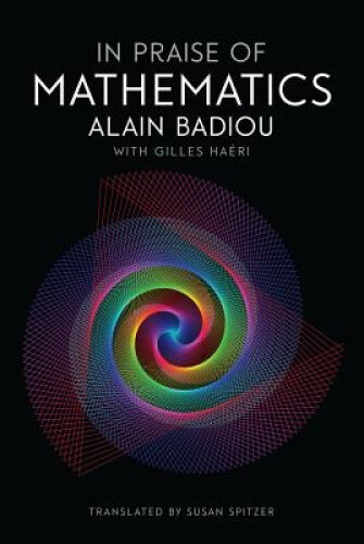 In Praise of Mathematics by Alain Badiou | eBay