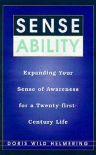 Sense Ability: Expanding Your Sense of Awareness for a Twenty-First-Century Life 9780688160937| eBay