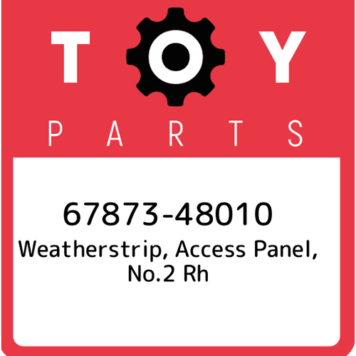 67873-48010 Toyota Weatherstrip, access panel, no.2 rh 6787348010, New ...