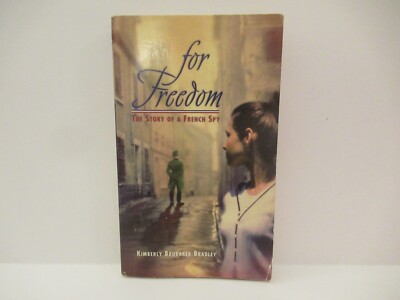 For Freedom: The Story Of A French Spy - Kimberly Brubaker Bradley ...
