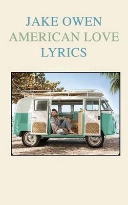 Jake Owen "American Love" Lyrics by Nancy Coogan (English) Paperback ...