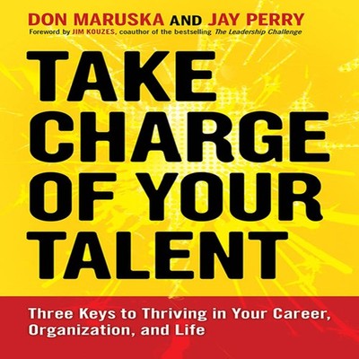 Don Maruska, Jay Per Take Charge of Your Talent: Three Keys to Th ...