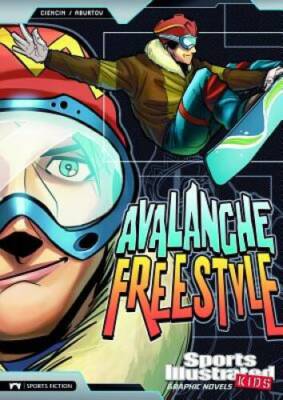 Avalanche Freestyle (Sports Illustrated Kids Graphic Novels ...