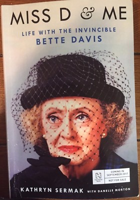 Miss D & Me Life with the Invincible Bette Davis By Kathryn Sermak ...