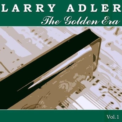 Adler, Larry - The Golden Era Of Larry Adler Vol. 1 - Adler, Larry CD ...