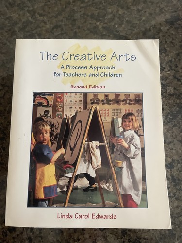 CREATIVE ARTS, THE: A PROCESS APPROACH FOR TEACHERS AND By Linda Carol ...
