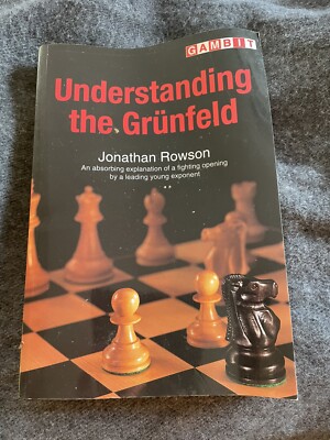 Understanding the Grunfeld: An Absorbing Explan..Jonathan Rowson SC ...