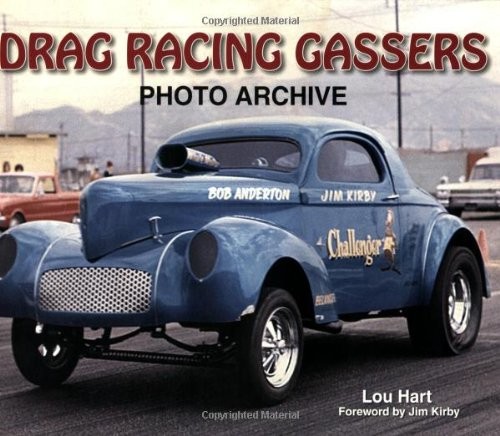 DRAG RACING GASSERS PHOTO ARCHIVE By Lou Hart **BRAND NEW ...
