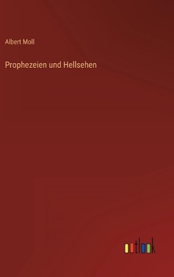 Prophezeien und Hellsehen by Albert Moll Hardcover Book | eBay