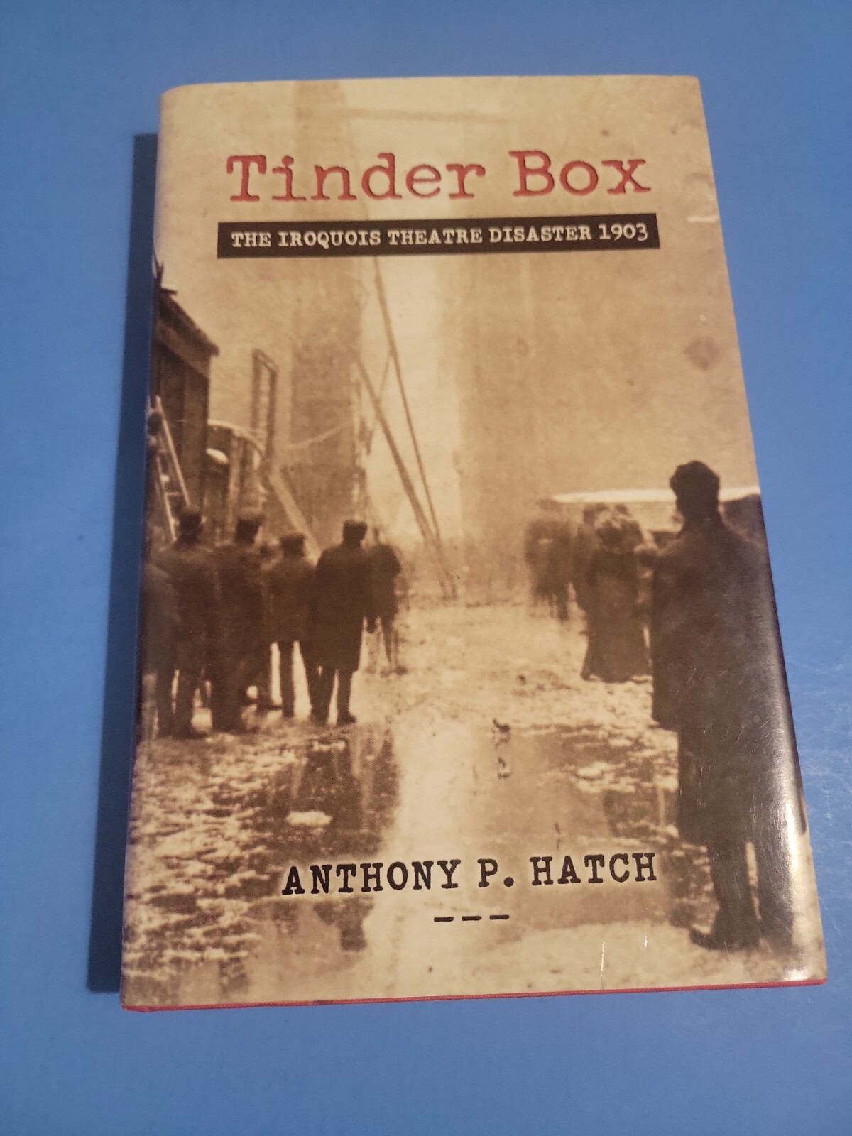 The Iroquois Theatre Disaster 1903 by Anthony P. Hatch, 1st ed., DJ ...
