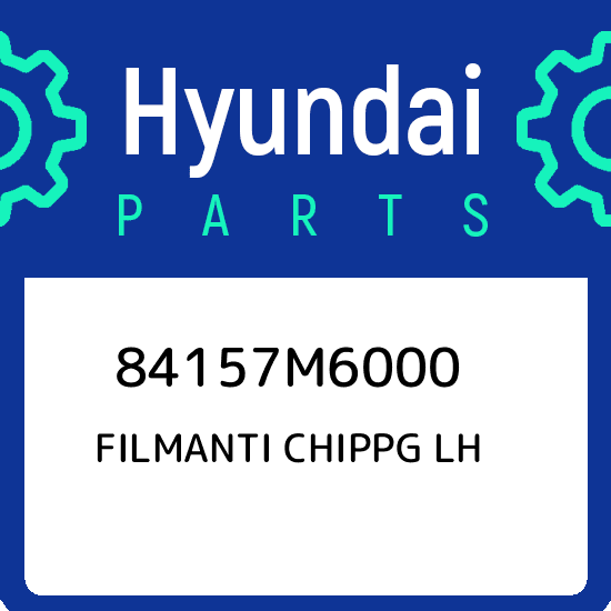 84157M6000 Hyundai Filmanti chippg lh 84157M6000, New Genuine OEM Part ...