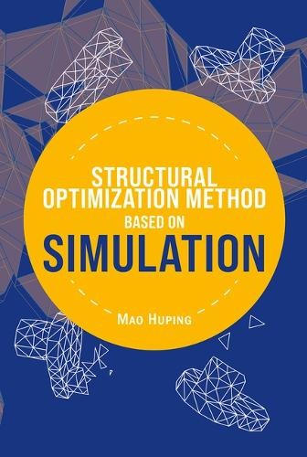 Huping Mao Structural Optimization Method Based on Simulatio (Gebundene Ausgabe) 9781487808969 ...