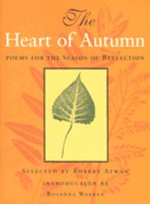 The Heart of Autumn: Poems for the Season of Reflection by Robert Atwan ...