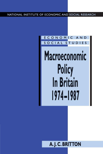 Macroeconomic Policy in Britain 1974–1987 (National Institute of ...