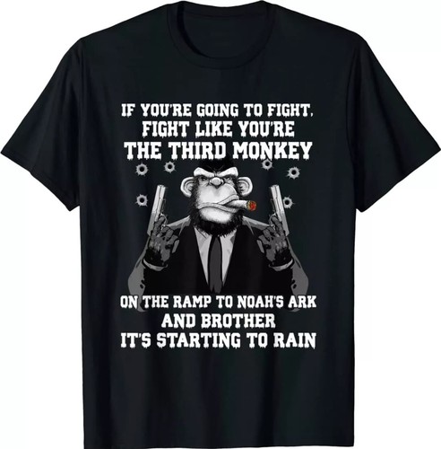 If You're Going To Fight Fight Like The Third Monkey T-Shirt | eBay