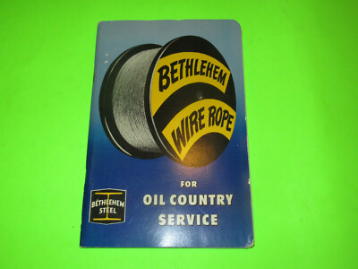 BETHLEHEM STEEL WIRE ROPE FOR FOR OIL COUNTRY SERVICE BROCHURE BOOKLET ...
