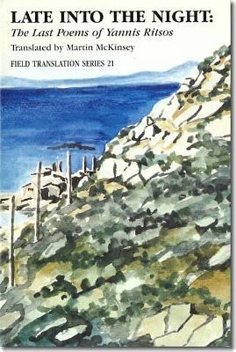 Late into the Night : The Last Poems of Yannis Ritsos by Yannis Ritsos ...