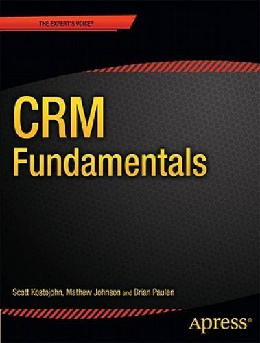 CRM Fundamentals - Paperback By Kostojohn, Scott - GOOD 9781430235903| eBay
