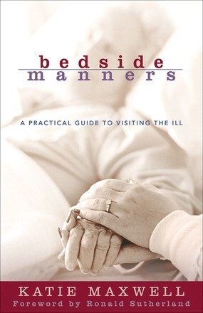 Bedside Manners: A Practical Guide to Visiting the Ill .. NEW ...