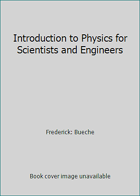 Introduction to Physics for Scientists and Engineers by Frederick ...