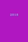 2018: CALENDAR/PLANNER/APPOINTMENT BOOK: 1 WEEK ON 2 By Edition Ananda ...