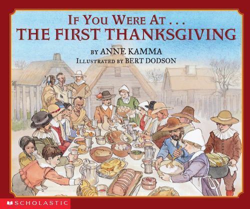 If You Were at the First Thanksgiving by Kamma, Anne 9780439105668| eBay