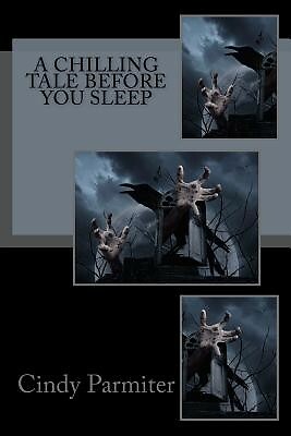 A Chilling Tale Before You Sleep by Parmiter, Cindy -Paperback | eBay ...