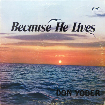 Don Yoder (3) - Because He Lives 0 LP, Album Not On Label (Don Yoder (3 ...
