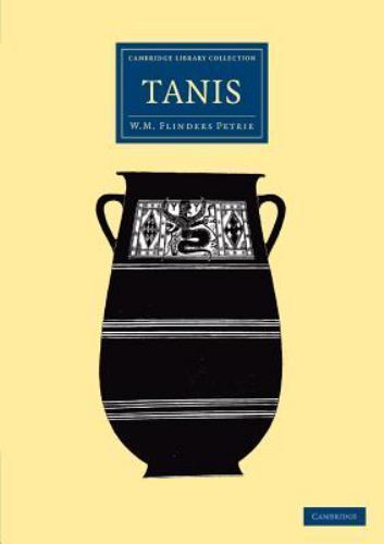 Cambridge Library Collection-Egyptology Ser.: Tanis by Alexander Stuart ...