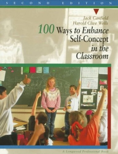 100 Ways To Enhance Self Concept In Wells Harold C 9780205154159 100-ways-to-enhance-self-concept-in-wells-harold-c-9780205154159