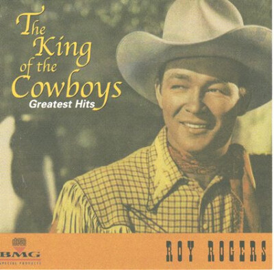 Roy Rogers - The King Of The Cowboys Greatest Hits (CD, Comp) | eBay