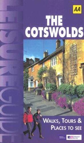 AA Leisure Guide: The Cotswolds: Walks, Tours Places to See (AA Leisure ...