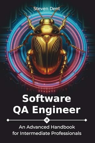 Software QA Engineer: An Advanced Handbook for Intermediate P... by ...