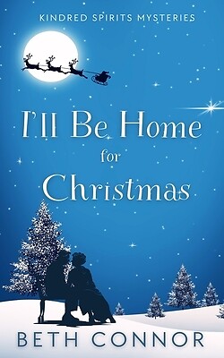 I'll Be Home for Christmas: Kindred Spir Connor, Beth Paperback ...