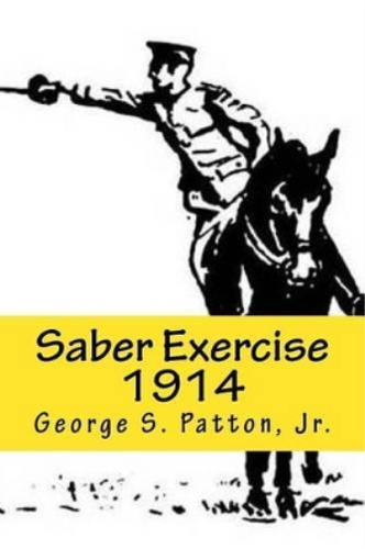 George S Patton Saber Exercise 1914 (Poche) 9781941656297 | eBay