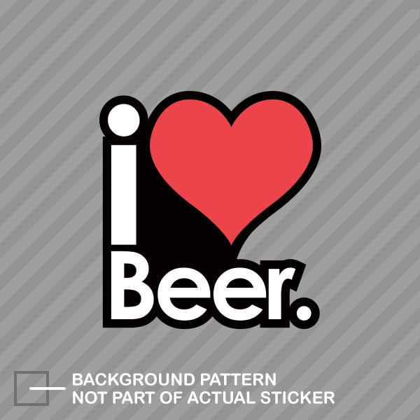 I Love Beer Sticker Decal Vinyl i beer | eBay