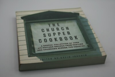 The Church Supper Cookbook A Special Collection of Over 375 Potluck ...