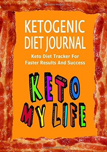 KETOGENIC DIET JOURNAL: KETO DIET TRACKER FOR FASTER By Ketogenic Diet ...