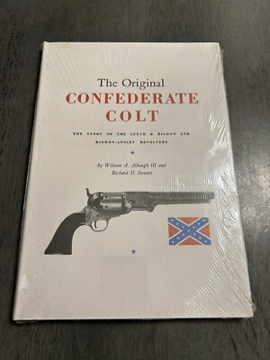 The Original CONFEDERATE COLT Hardback Book by ALBAUGH III & STEWART ...