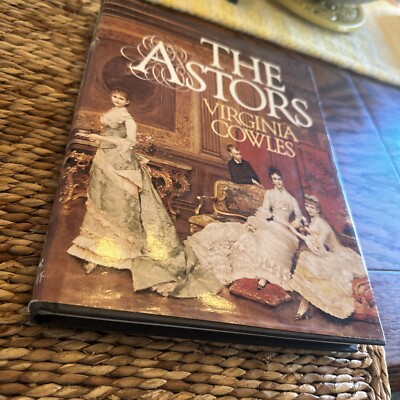 1979 THE ASTORS HARDCOVER BOOK BY VIRGINIA COWLES - NICE PRINTS - KD ...