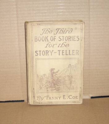 The Third Book of Stories for the Story-Teller by Fanny E. Coe 1918 ...