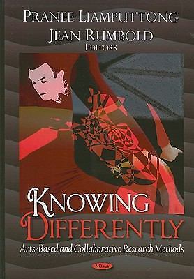 Knowing Differently : Arts-Based and Collaborative Research Methods by ...
