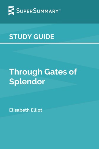 Study Guide: Through Gates of Splendor by Elisabeth Elliot ...