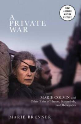 A Private War: Marie Colvin and Other Tales of Heroes, Scoundrels, a - VERY GOOD 9781501183867 ...